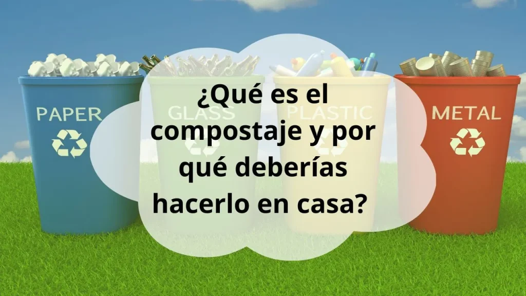 ♻ Qué es compostaje y por qué hacerlo en casa - Guía fácil
