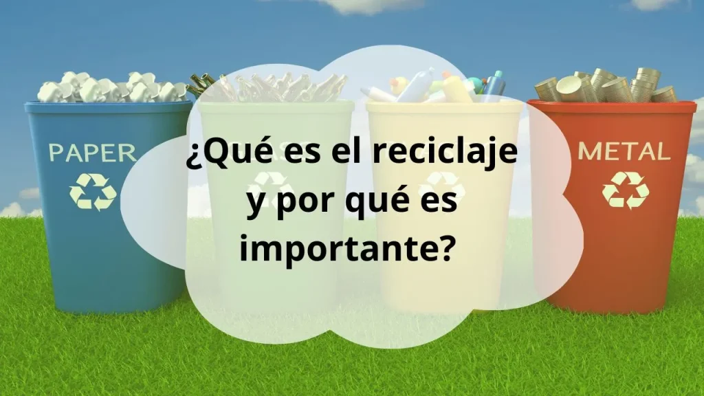 Qué es el reciclaje y por qué es importante para el planeta