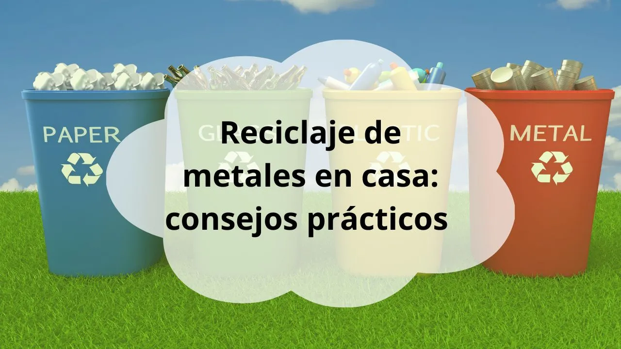 🔧 Reciclar metales en casa: consejos prácticos y fáciles